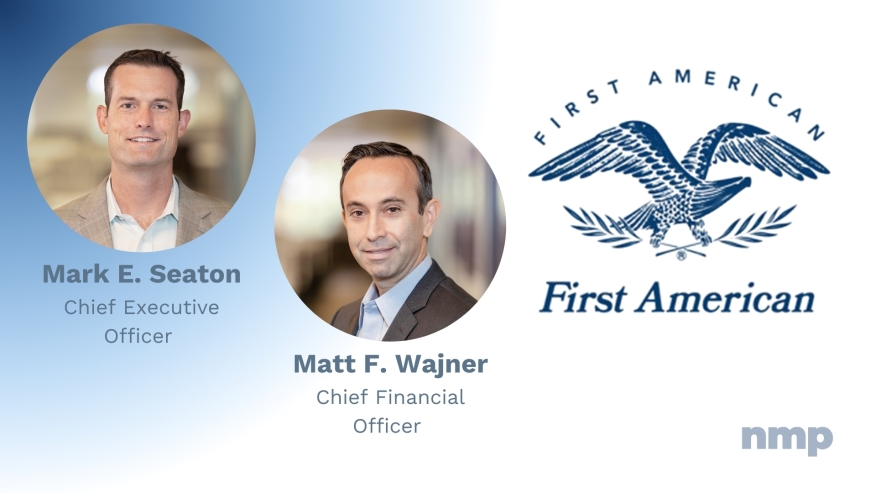 New Leadership Takes Helm At First American Financial Corp. – NMP